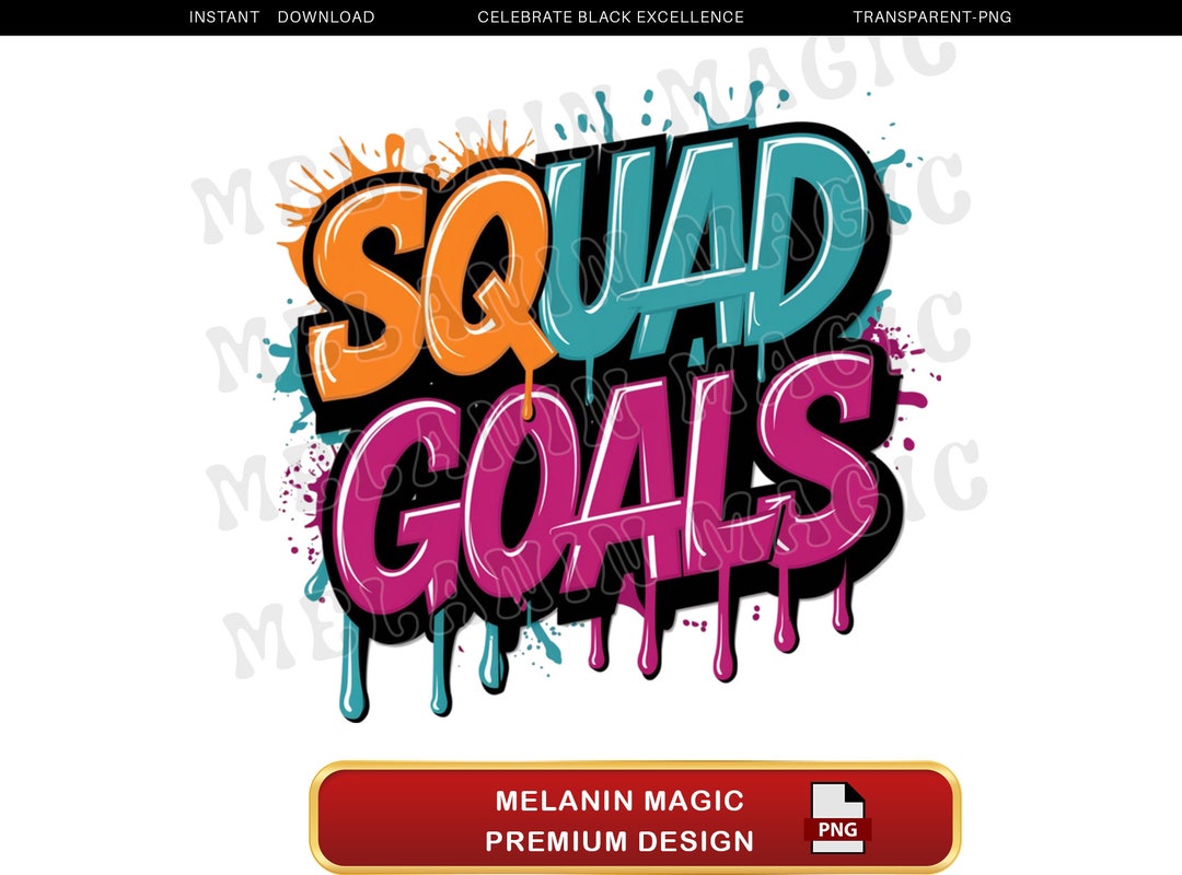 Squad Goals Png Sublimation Design, Graffiti Png Design, Colorful Text ...