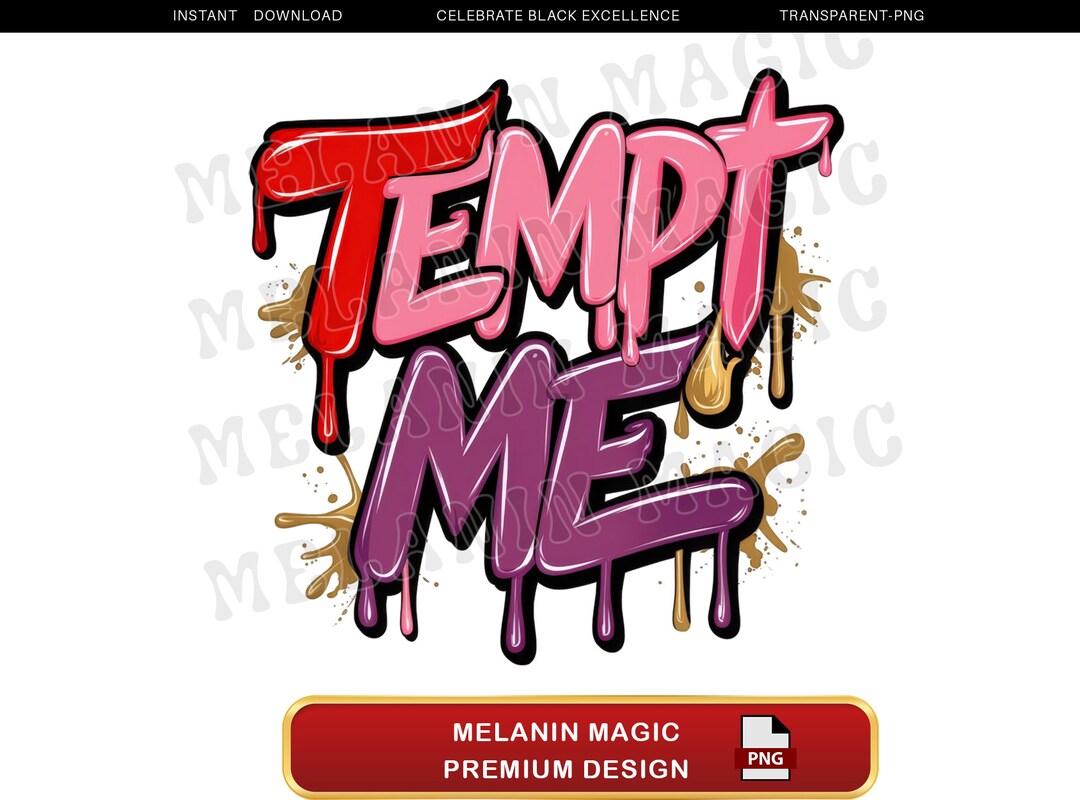 Tempt Me Png Sublimation Design Download, Dripping Paint Png, Colorful ...