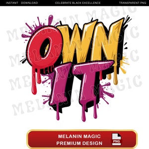 Own It Png Sublimation Design, Graffiti Png Design, Bold Colorful Art ...