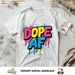 Dope AF Png Sublimation Design, Urban Art Png, Street Style Png ...