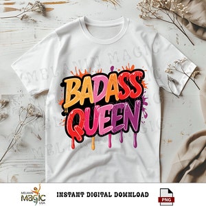 Badass Queen Png Sublimation Design, Graffiti Style Png, Empowerment ...