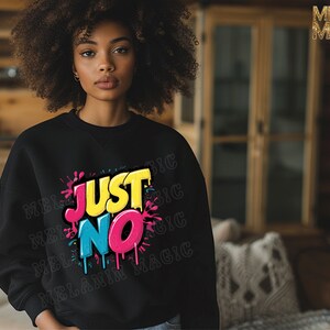 Just No Png Sublimation Design, Bold Colorful Png, Dripping Paint Png ...