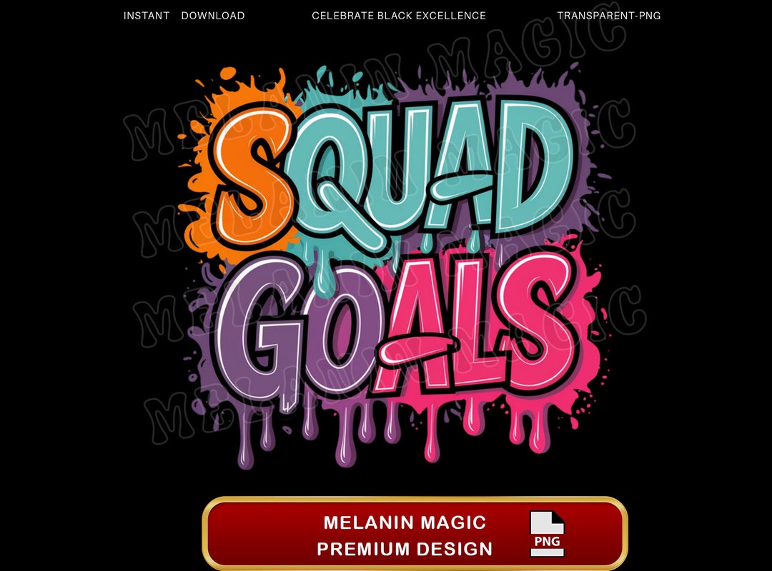 Squad Goals Png Sublimation Design, Street Art Png, Graffiti Style Png ...