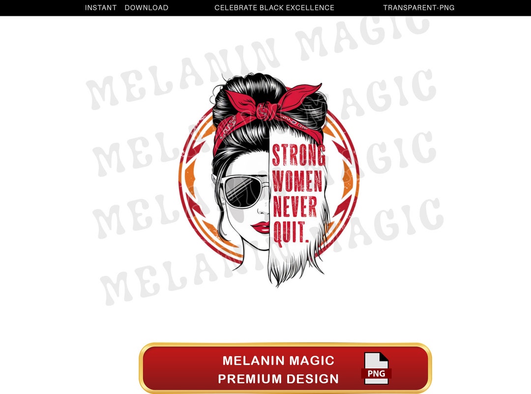 Strong Women Never Quit Png Sublimation Design, Strong Woman Png ...