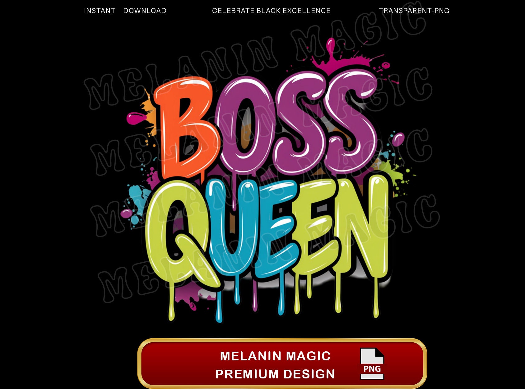 Boss Queen Png Sublimation Design, Colorful Drip Paint Png, Artistic ...