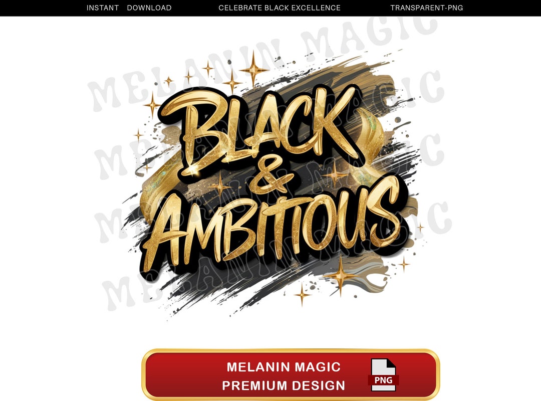 Black and Ambitious Png Sublimation Design, Motivational Png, Black ...