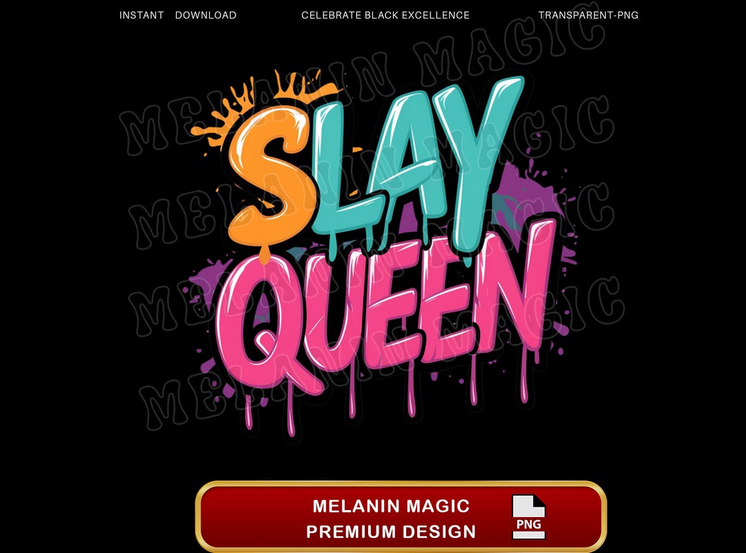 Slay Queen Png Sublimation Design, Graffiti Style Png, Girl Power Png ...