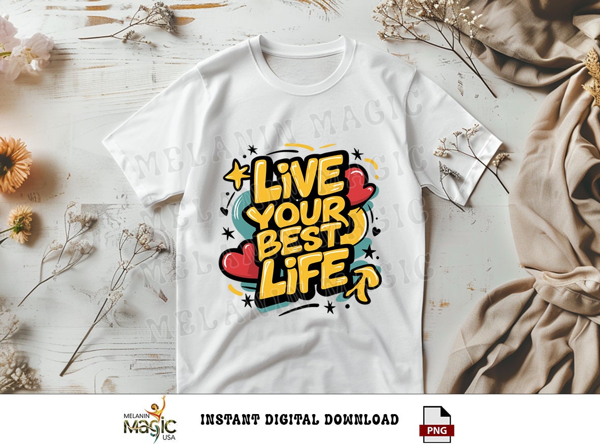Live Your Best Life Png Sublimation Design, Motivational Png, Positive ...
