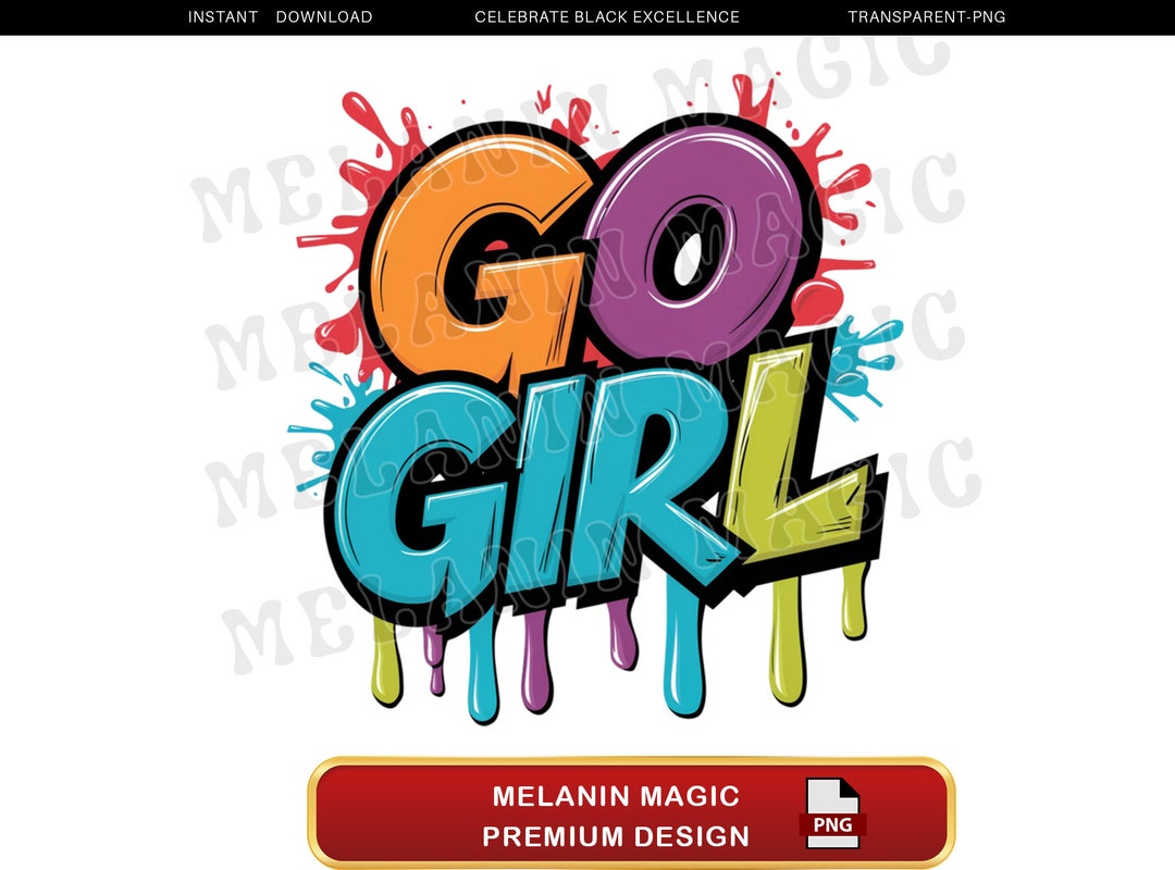 Go Girl Png Sublimation Design, Inspirational Png, Empowerment Art ...