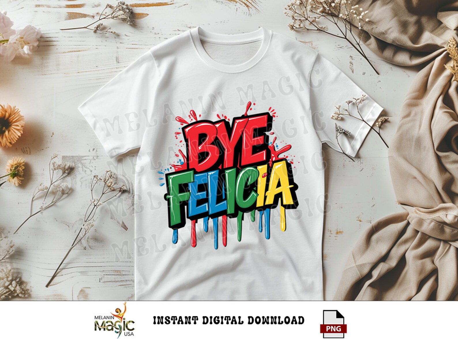 Bye Felicia Png Sublimation Design, Sassy Phraseng, Graffiti Style Png ...