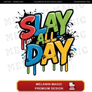 Slay All Day Png Sublimation Design, Graffiti Style Png, Urban Art Png ...