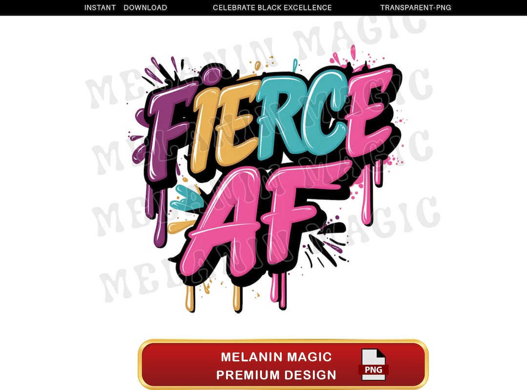 Fierce AF Png Sublimation Design, Bold Colorful Png, Vibrant Art Png ...