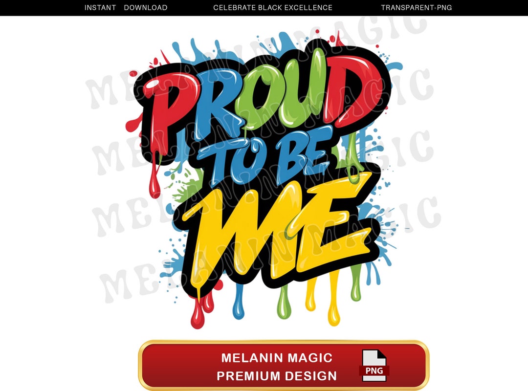 Proud to Be Me Png Sublimation Design, Inspirational Art, Positive ...