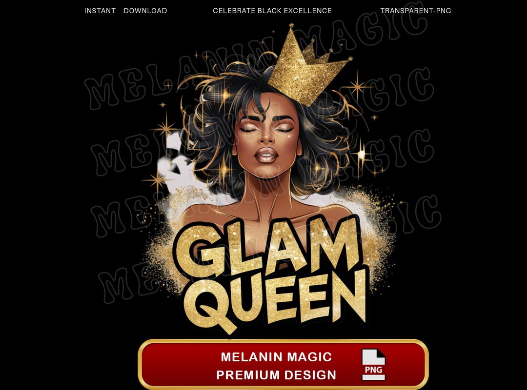 Glam Queen Png Sublimation Design, Glamorous Woman Png, Glitter Crown ...
