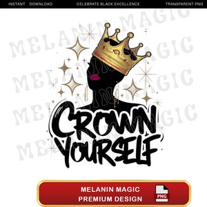 Crown Yourself Png Sublimation Design, Self Empowerment Png, Royal Png, Afro American Png ...