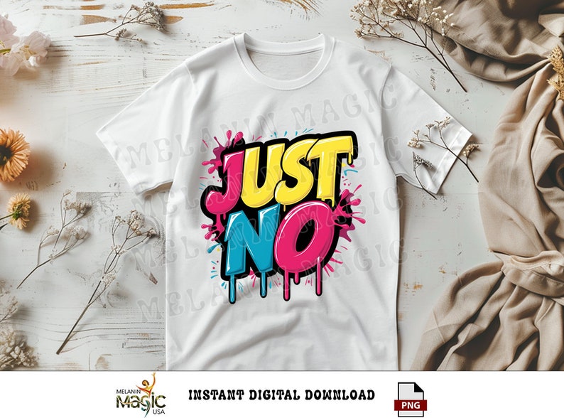Just No Png Sublimation Design, Bold Colorful Png, Dripping Paint Png ...