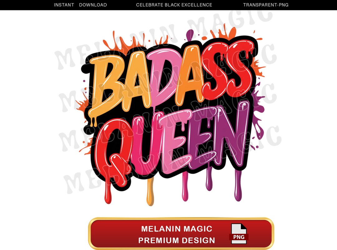 Badass Queen Png Sublimation Design, Graffiti Style Png, Empowerment ...