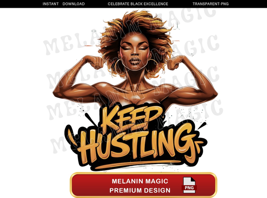 Keep Hustling Png Sublimation Design, Motivational Png, Strong Women ...