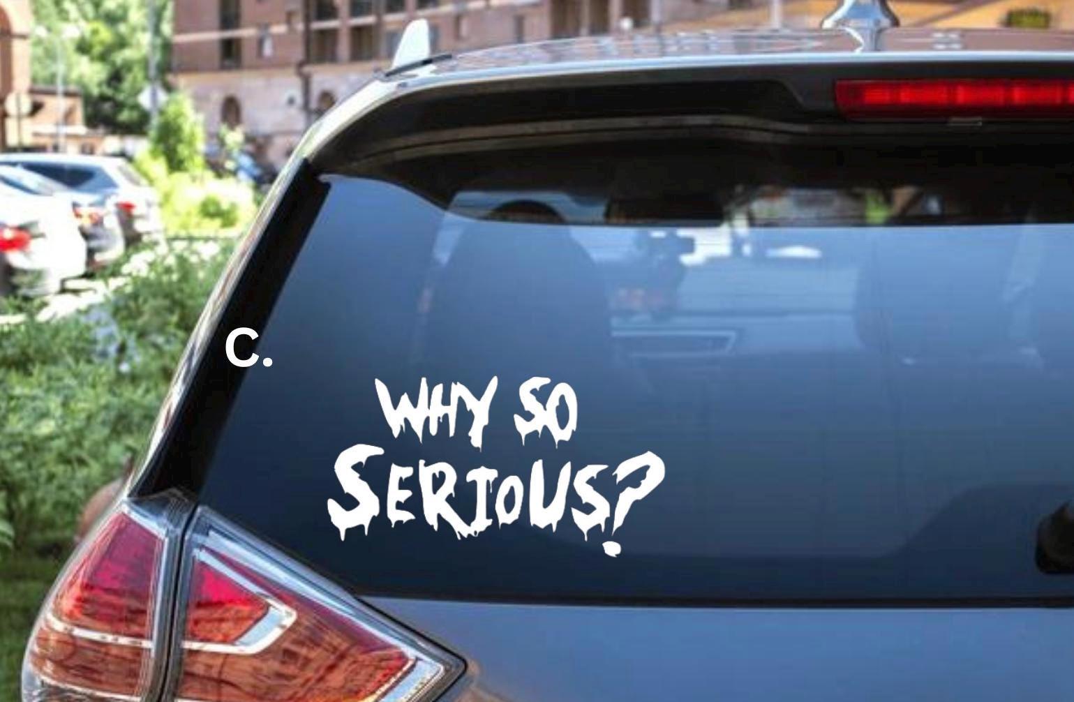 Why so Serious Decal Sticker for Cars, Laptop, Vehicle, Custom. - Etsy