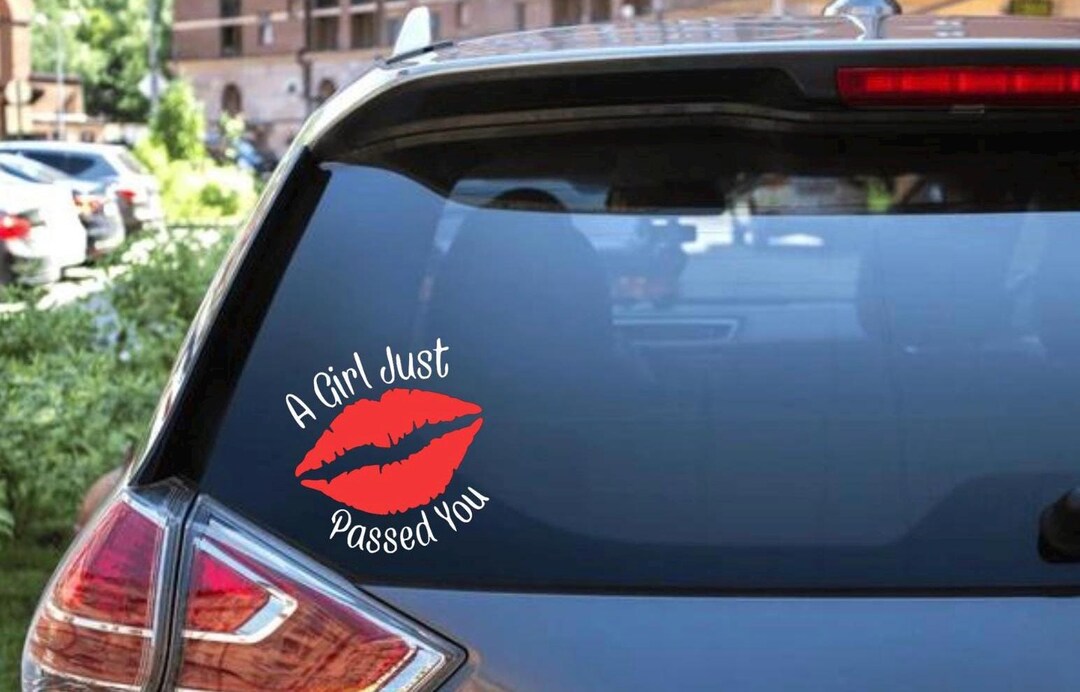 A Girl Just Passed You / With Kiss Lips Decal - Decal for Cars, Laptop ...