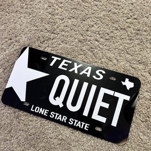 Texas QUIET Custom License Plate - Black Aluminum - Etsy