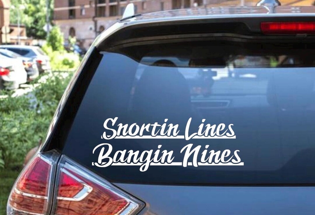 Snorting Lines & Banging Nines Decal - Decal for Cars, Laptop, Vehicle ...