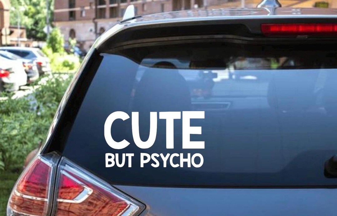 Cute but Psycho Decal - Decal for Cars, Laptop, Vehicle, and Custom. - Etsy