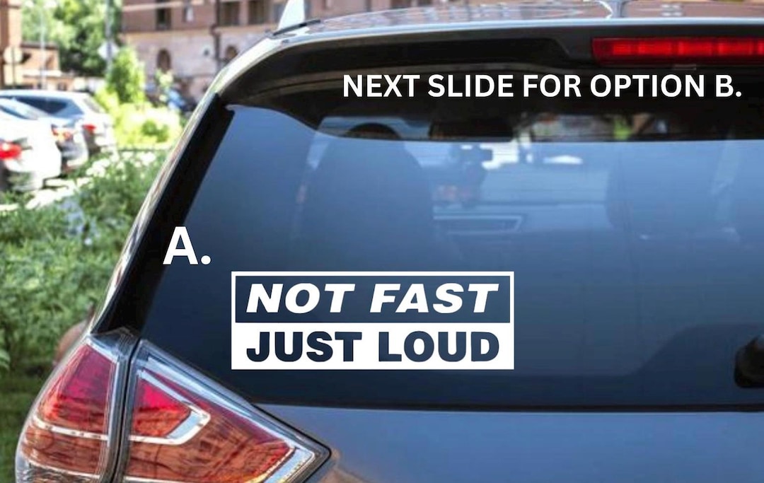 Not Fast Just Loud Decal - Decal for Cars, Laptop, Vehicle, Custom - Etsy