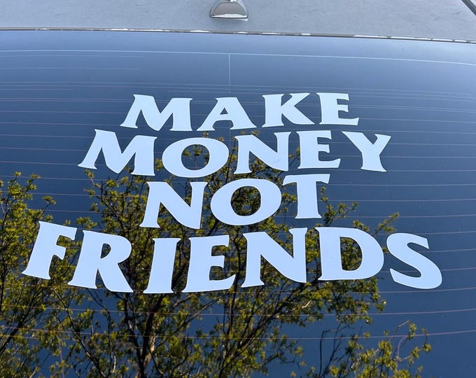 Make Money Not Friends Sticker Vinyl Decal - Etsy