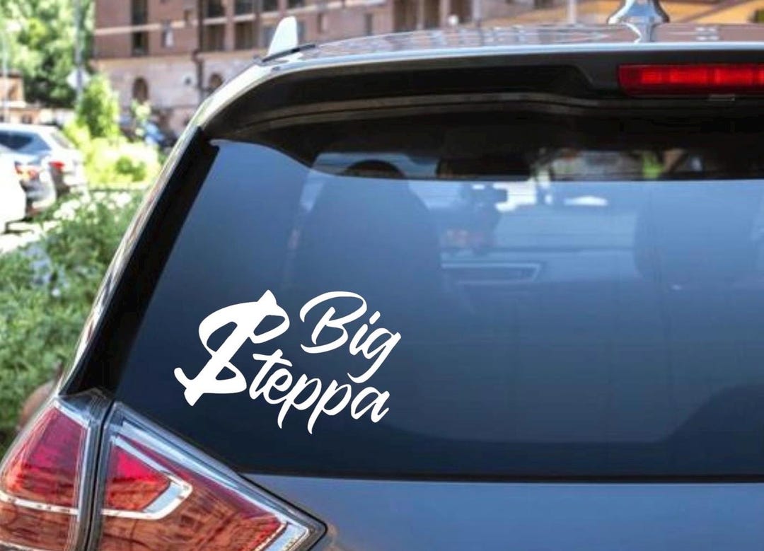 Big Steppa Decal - Decal for Cars, Laptop, Vehicle, and Custom. - Etsy