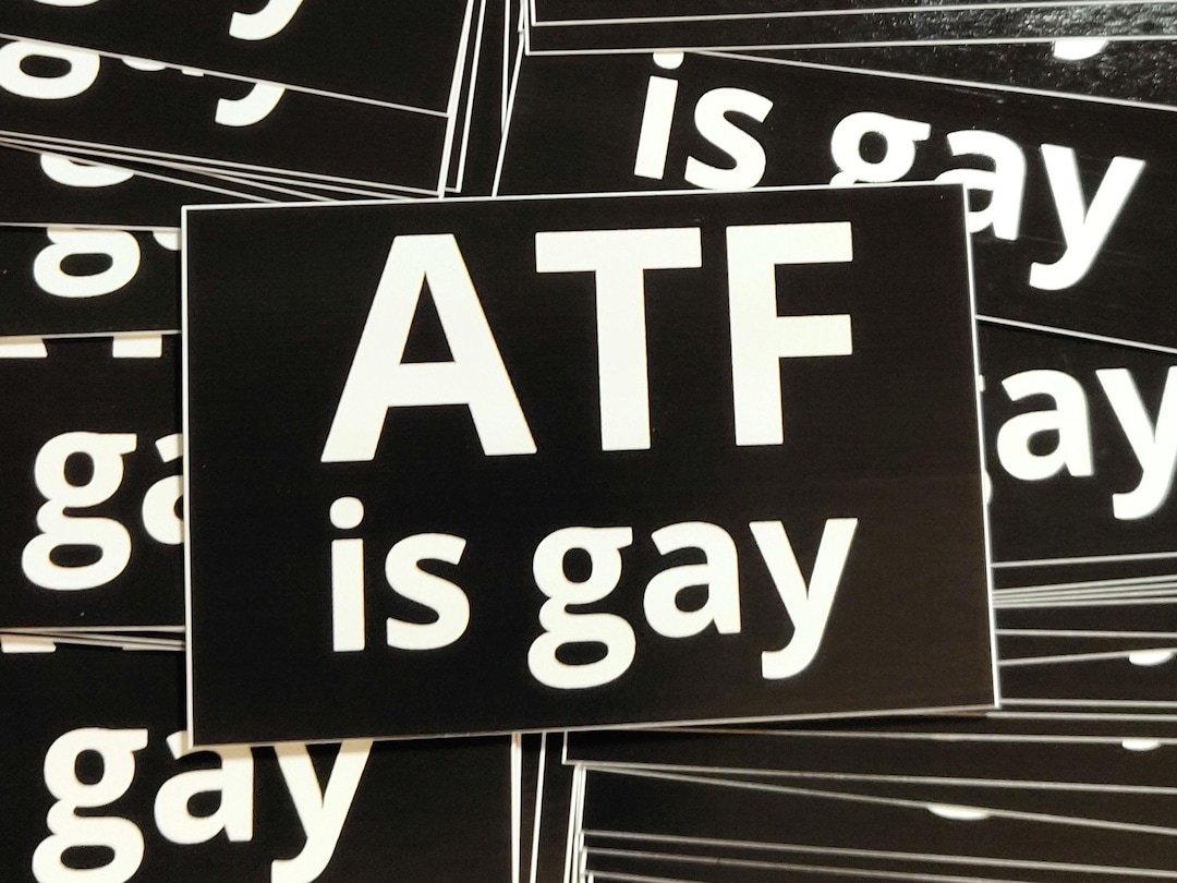 ATF is Gay Sticker 3" X 2" - Etsy