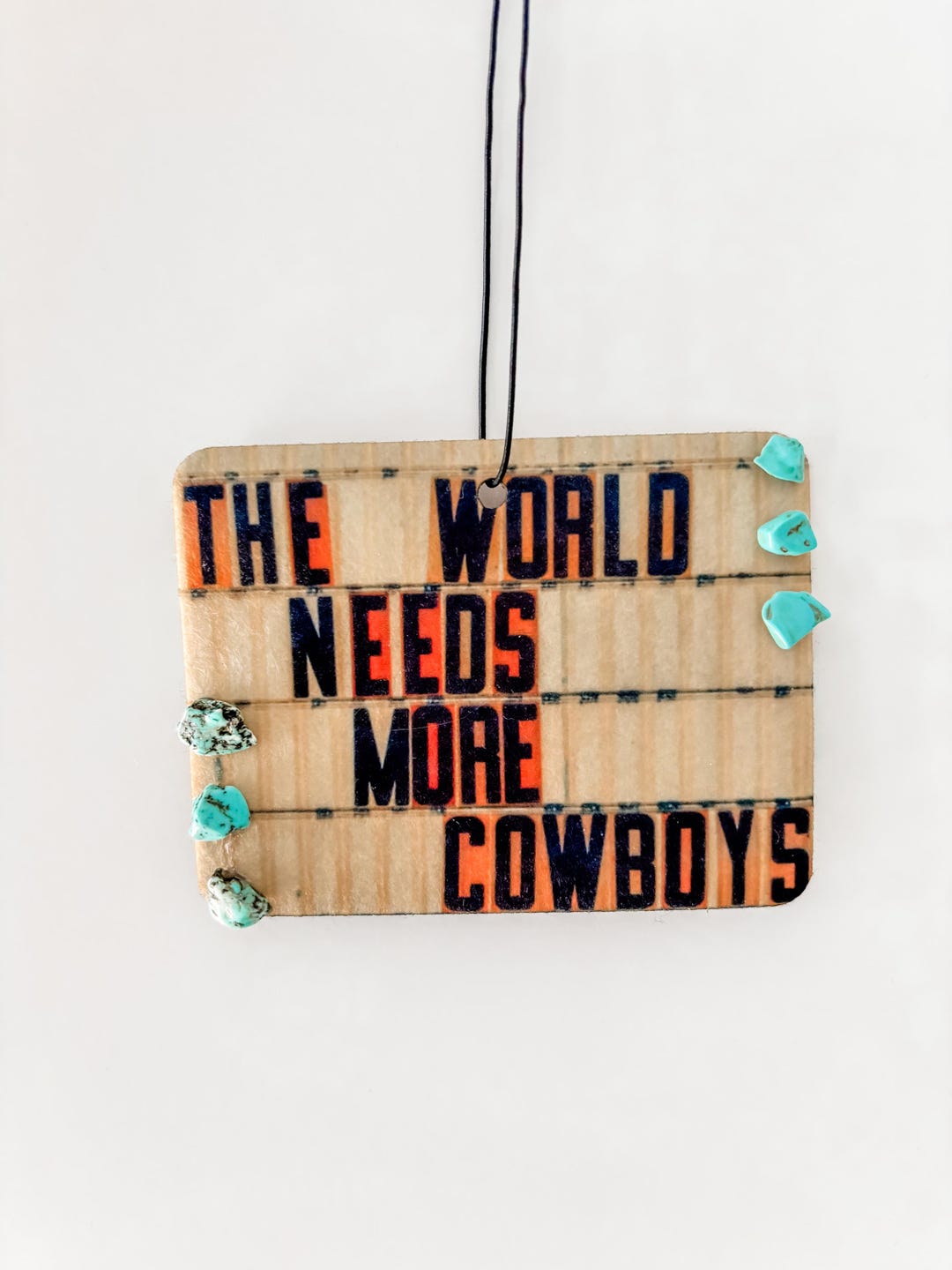 Unscented Air Freshener the World Needs More Cowboys Car Charm Car ...