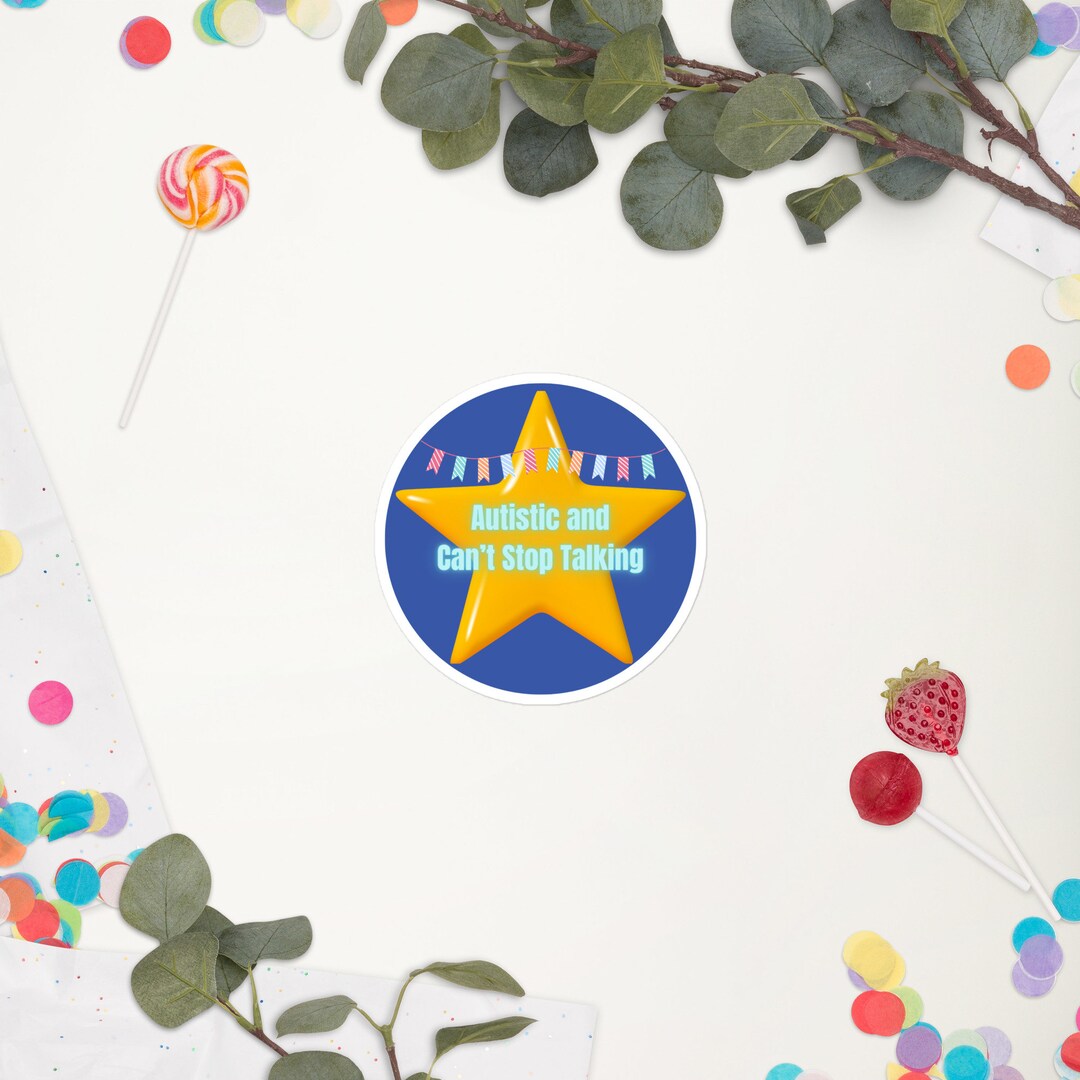Autistic and Can't Stop Talking Autism Bubble-free Stickers - Etsy