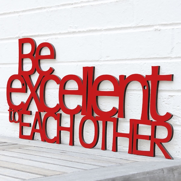 Be Excellent to Each Other - Etsy