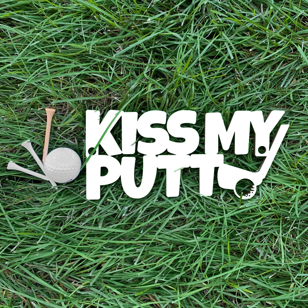 Kiss My Putt Carved Wood Wall Art, Golf Gifts for Men Wood Sign, Golf ...