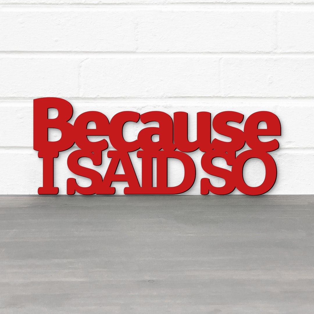 Because I Said so Laser Cut Wood Wall Art, Sarcastic Family Rules Sign ...