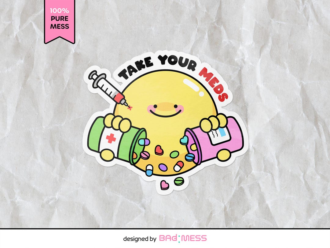 Take Your Meds Kiss-cut Sticker Cute Emoji Art, Healthcare Humor ...