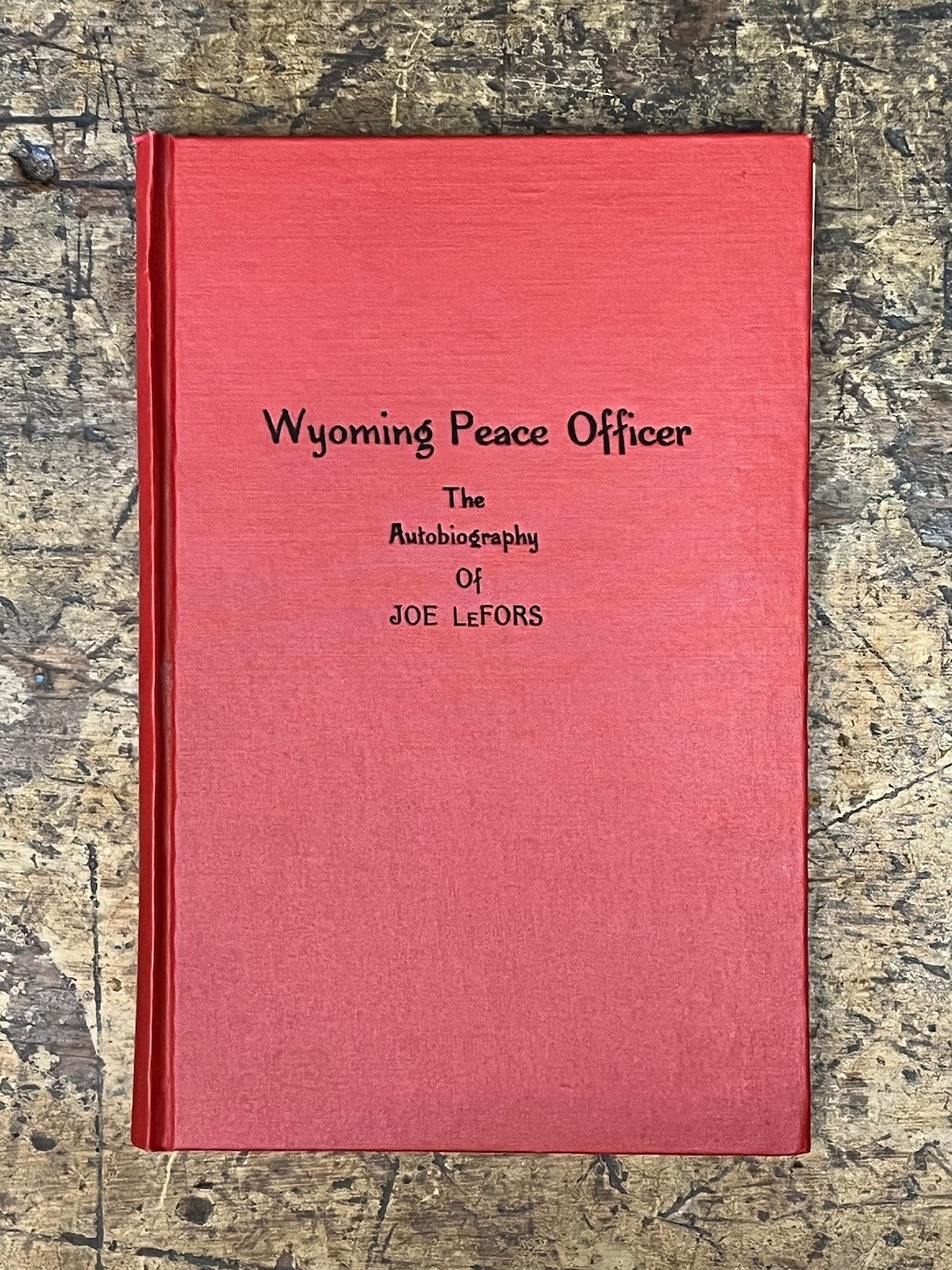 Wyoming Peace Officer the Autobiography of Joe Lefors Hardback Book - Etsy