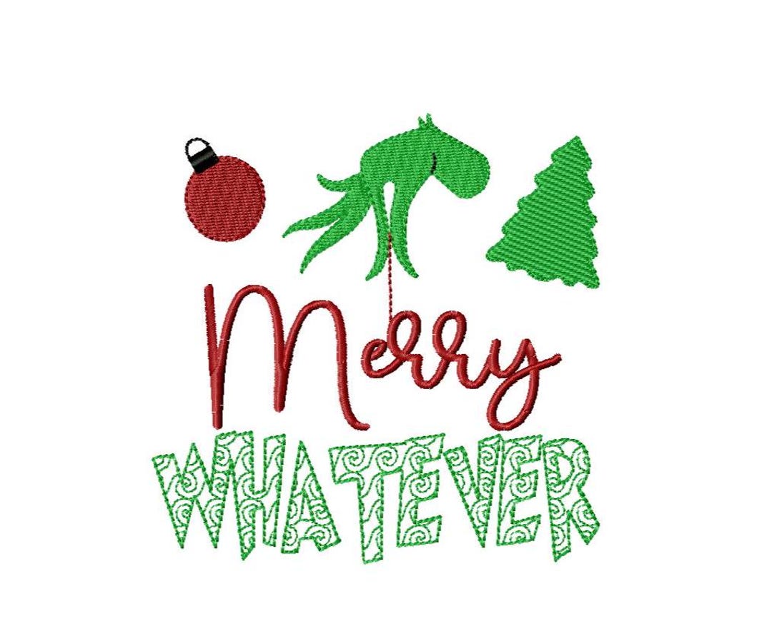 Grinch Merry Whatever Christmas Embroidery Design: 2 Sizes (digital ...