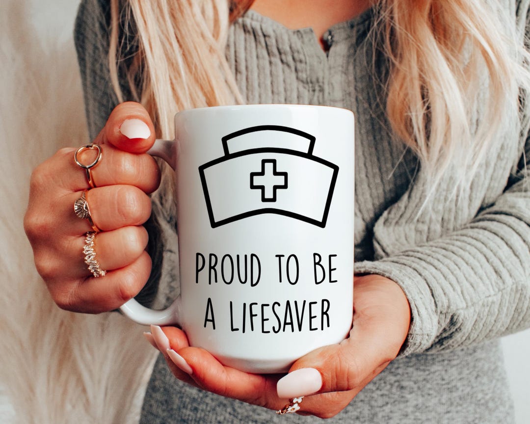 Proud to Be A Lifesaver Mug Nurse Cap Design Unique Gift for Nurses ...