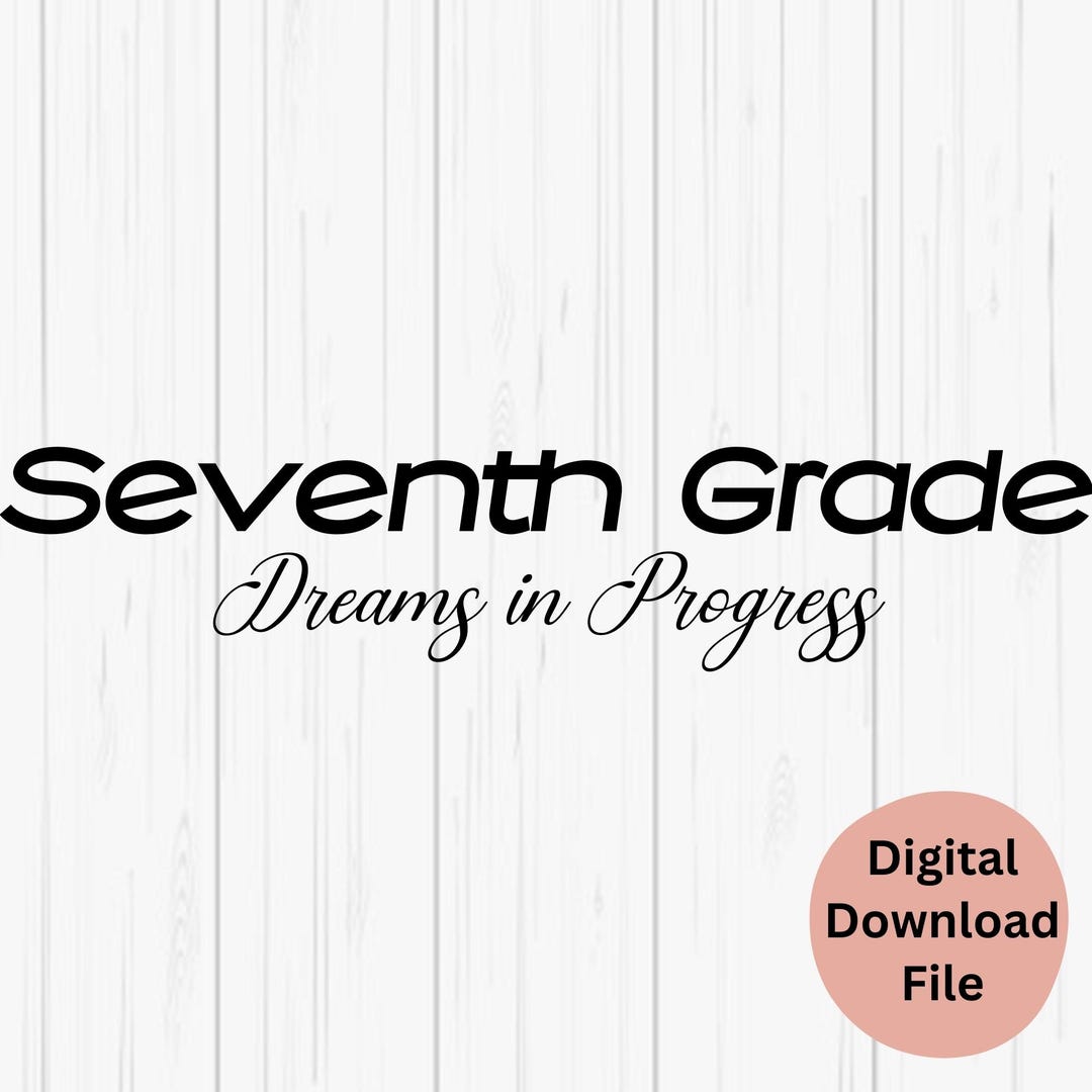 Seventh Grade SVG, 7th Grade Svg, 7th Grade PNG, 7th Grade Digital File ...