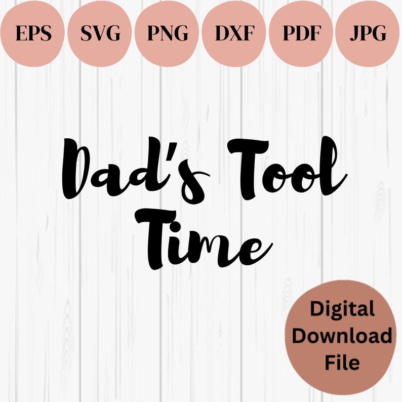 Dad SVG, Dad PNG, Fun Dad SVG, Dad's Tool Time Digital Files for Handy ...