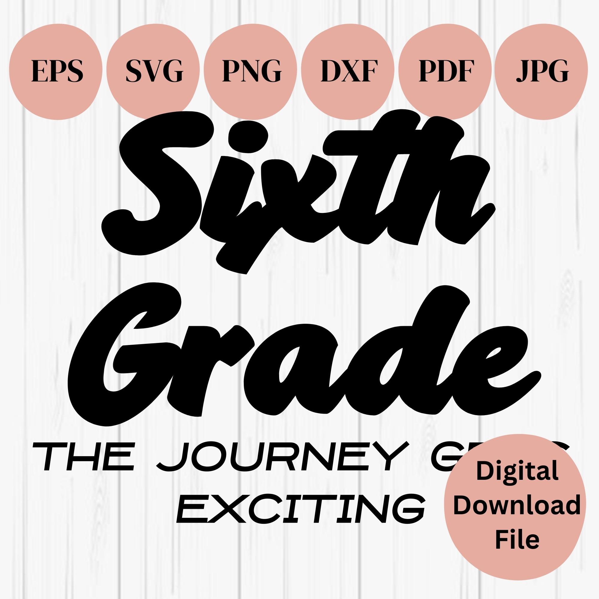 Sixth Grade SVG, 6th Grade Svg, 6th Grade PNG, 6th Grade Digital File ...