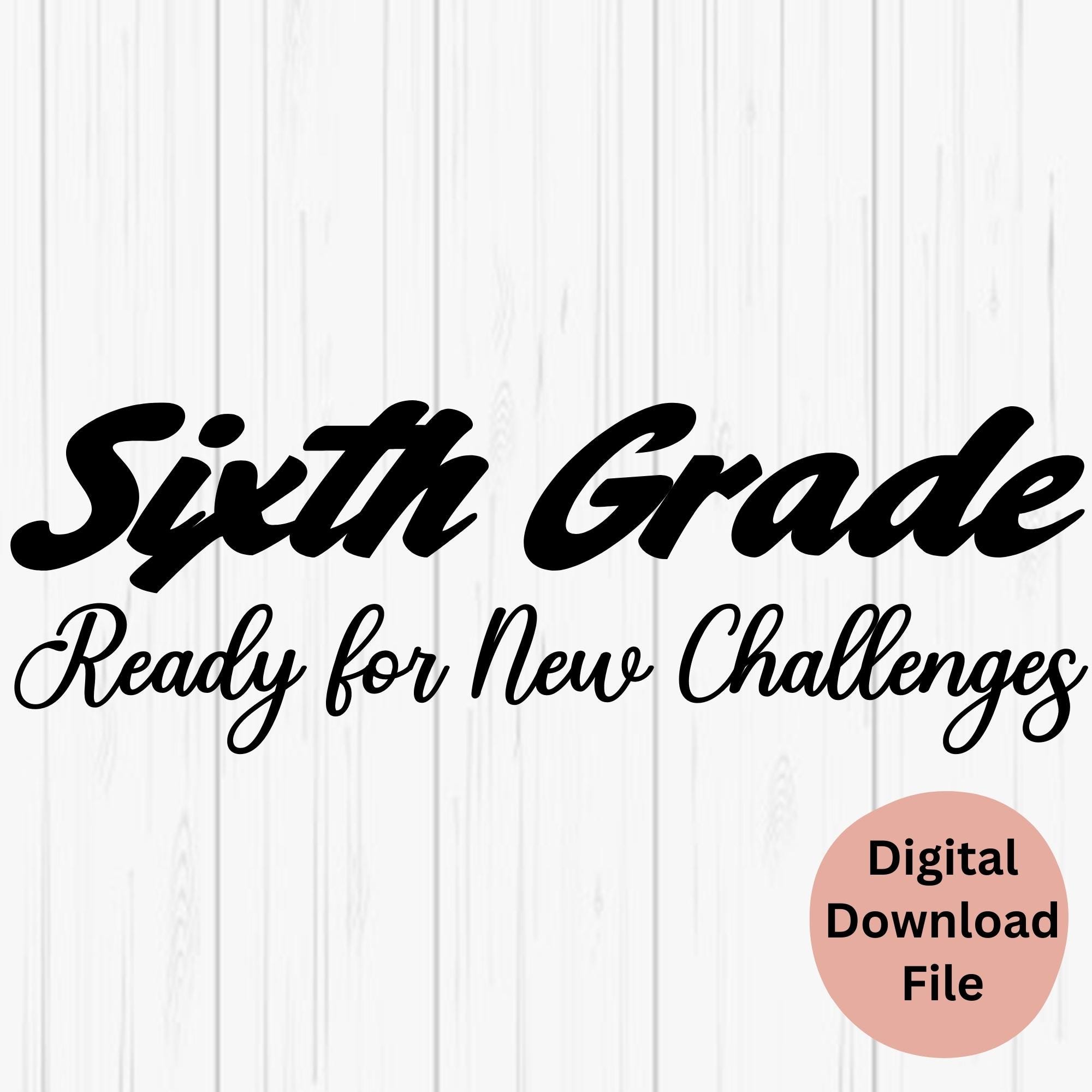Sixth Grade SVG, 6th Grade Svg, 6th Grade PNG, 6th Grade Digital File ...