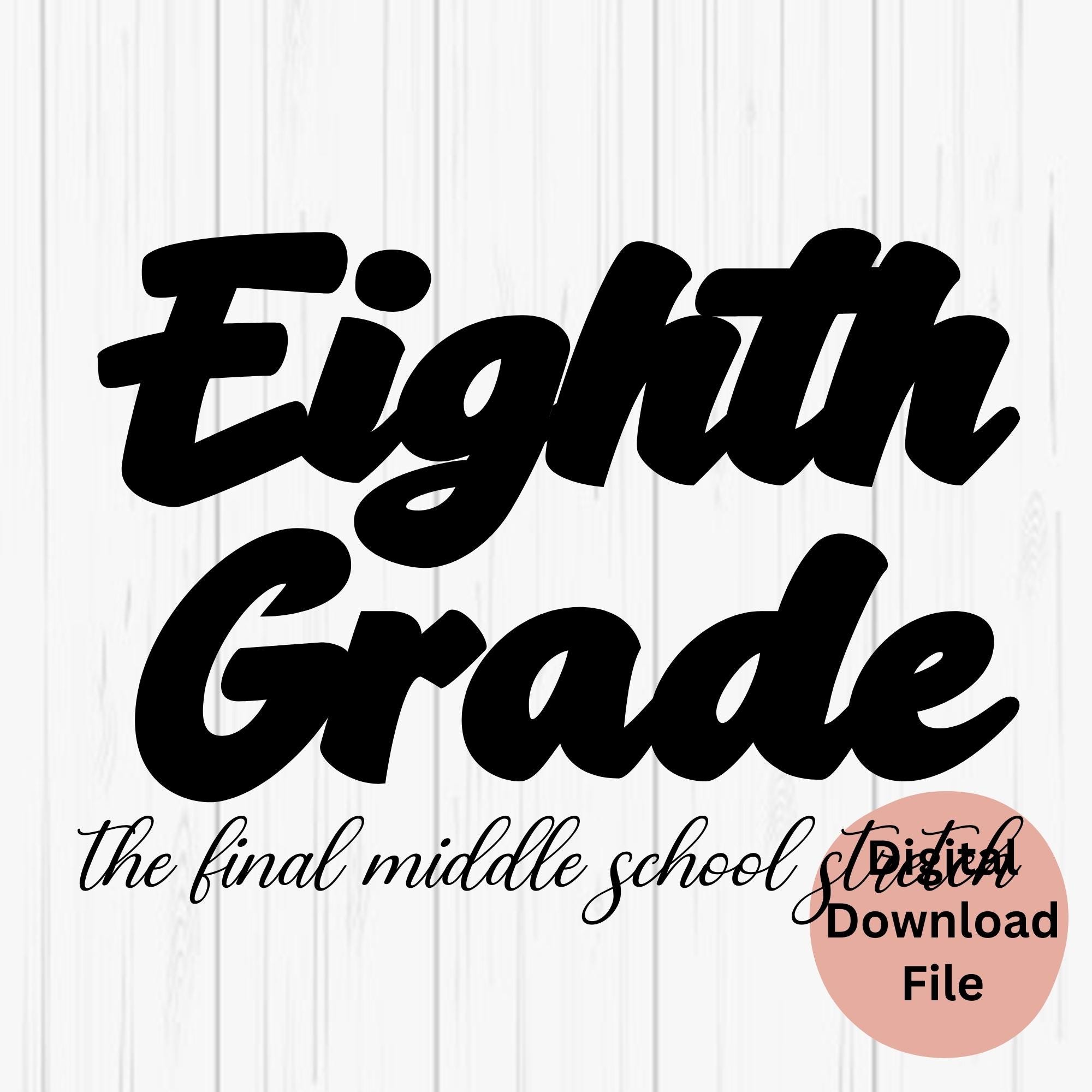 Eighth Grade SVG, 8th Grade Svg, 8th Grade PNG, 8th Grade Digital File ...