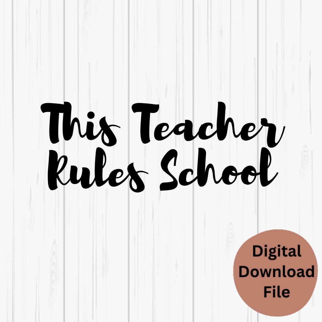 Teacher SVG, Teachers PNG, Teachers Rule Digital Files, Fun Teachers ...