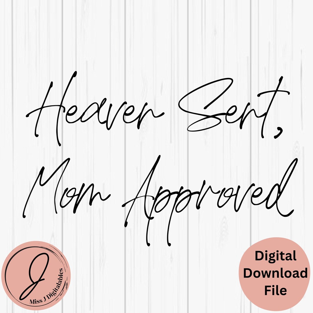Heaven Sent Mom Approved, Mothers Day SVG, Christian, Gift for Mom ...