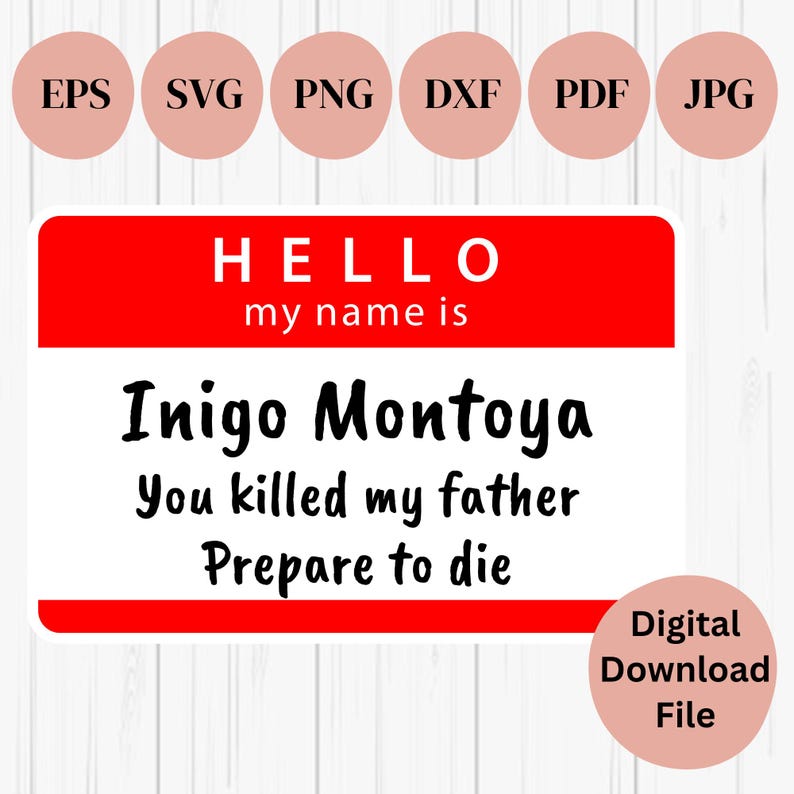 Inigo Montoya SVG Name Tag, Inspired by the Movie, You Killed My Father ...