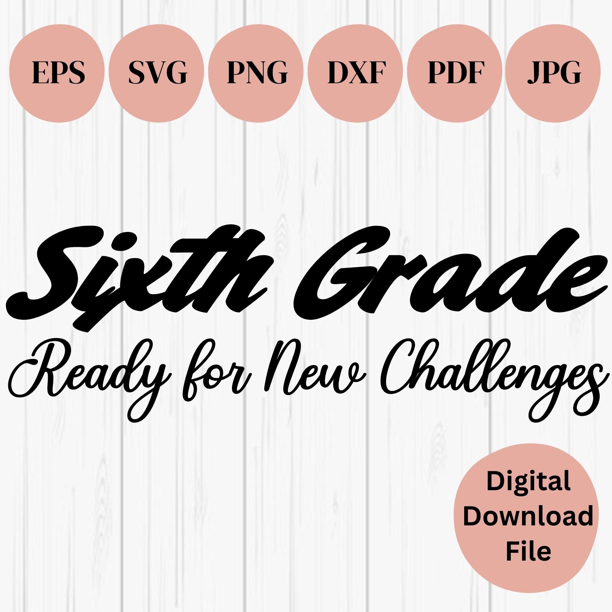Sixth Grade SVG, 6th Grade Svg, 6th Grade PNG, 6th Grade Digital File ...