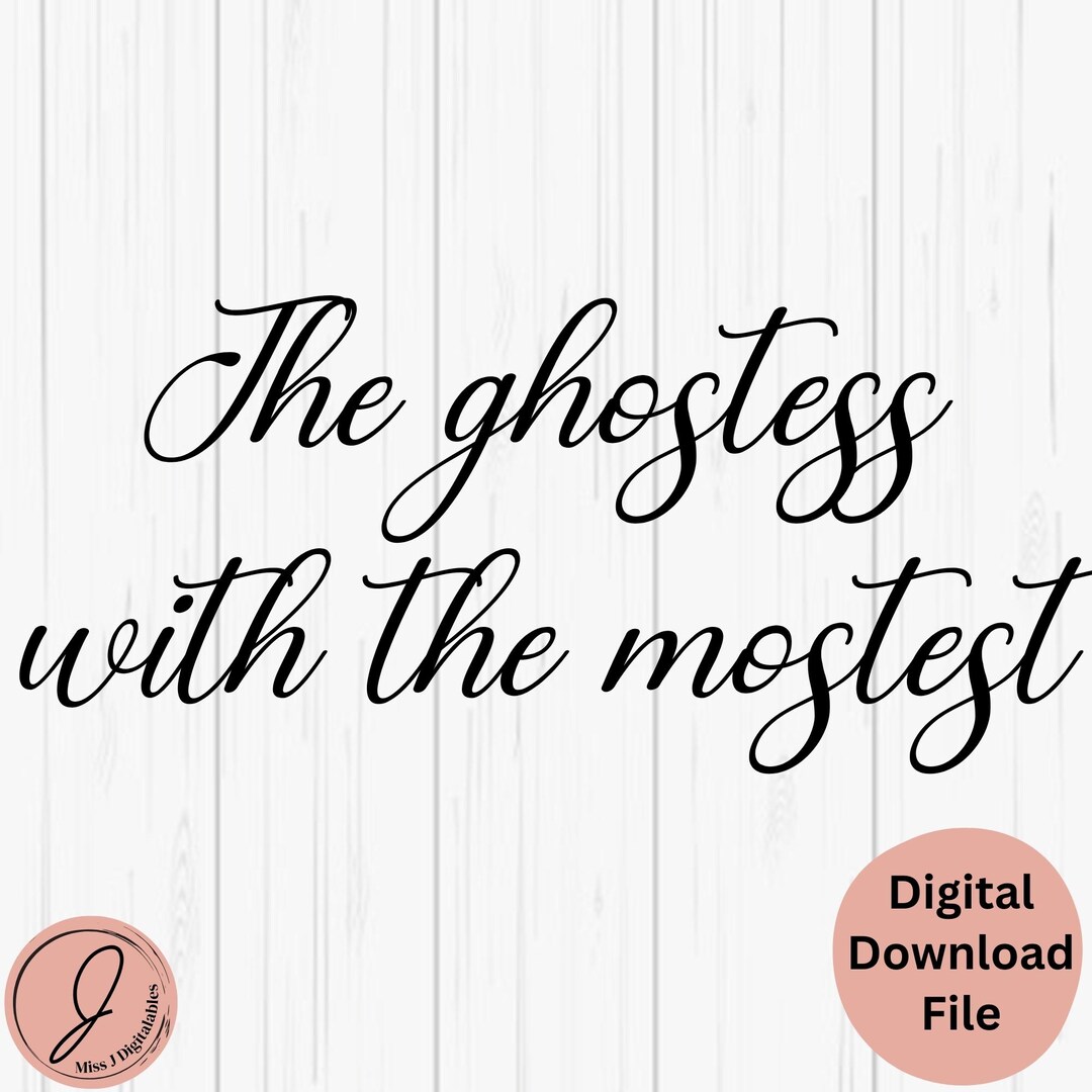 Ghostess With the Mostest Halloween Phrase SVG PNG, Clip Art Digital ...